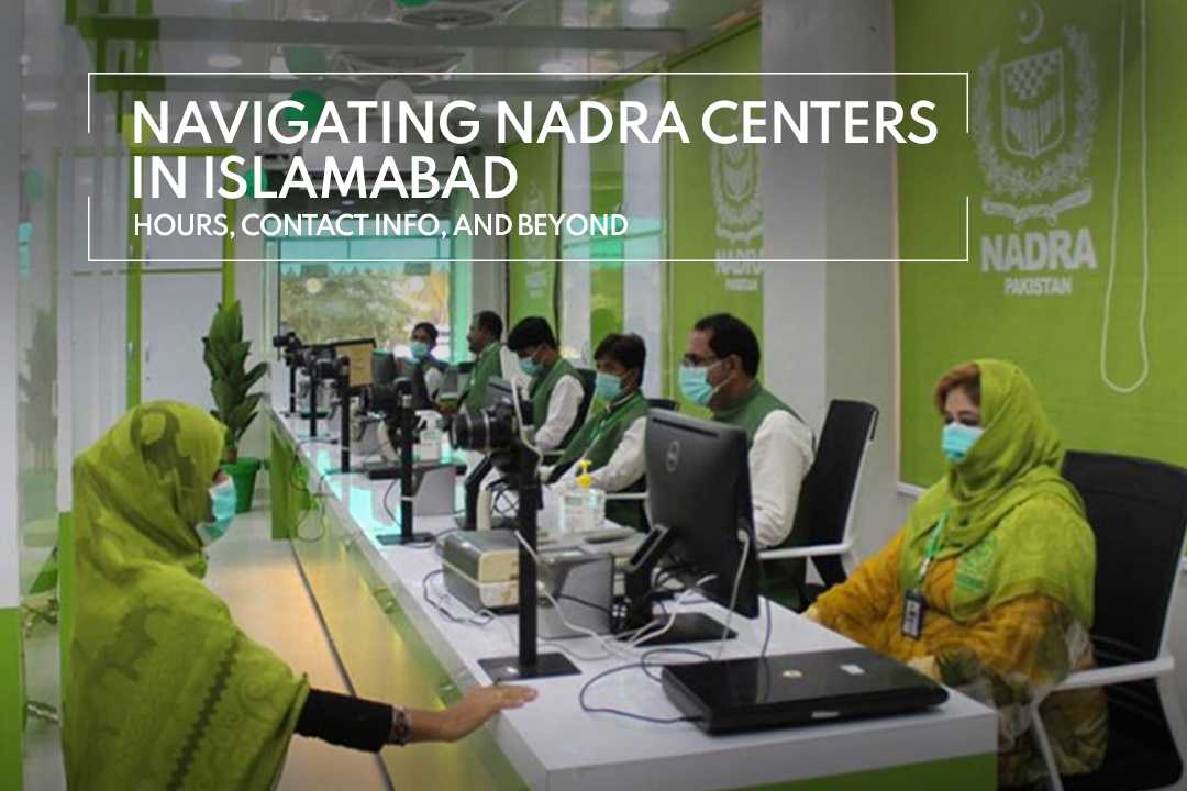 Navigating NADRA Centers in Islamabad-Chakor Ventures
